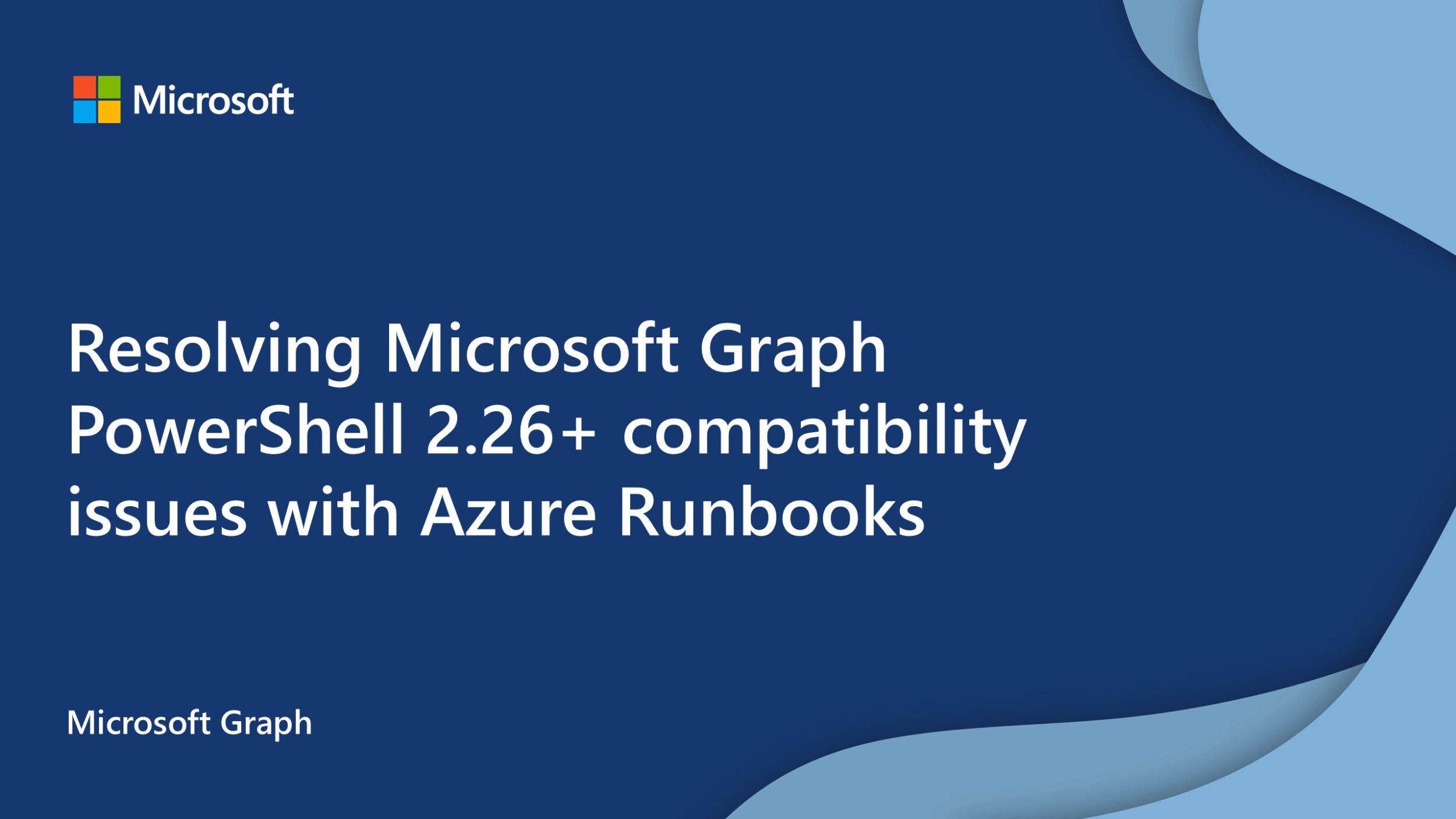 Resolving Microsoft Graph PowerShell 2.26+ compatibility issues with Azure Runbooks - NomadTerrace