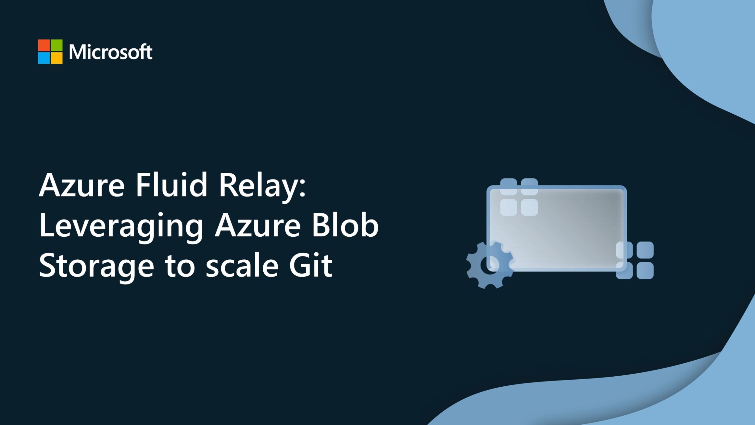 Azure Fluid Relay: Leveraging Azure Blob Storage to scale Git ... Azure Fluid Relay: Leveraging Azure Blob Storage to scale Git ...