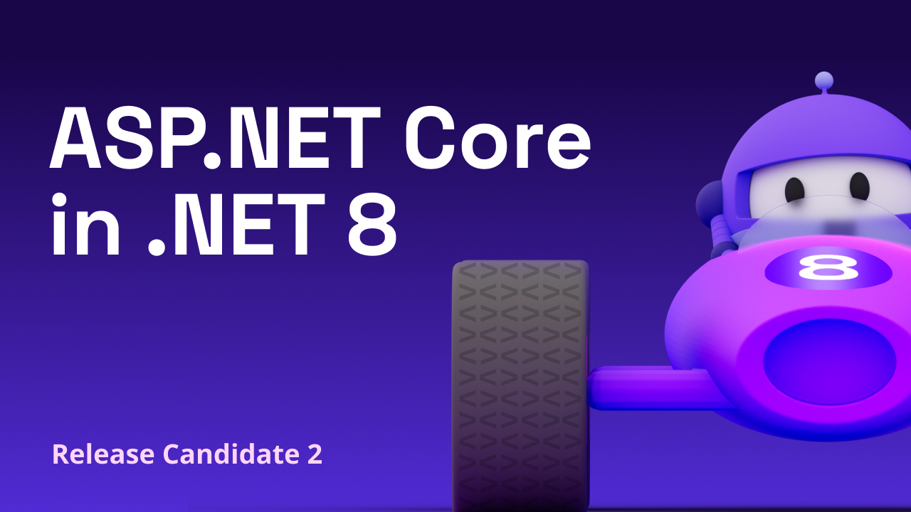 Asp Net Core Updates In Net 8 Rc 2 Nomadterrace