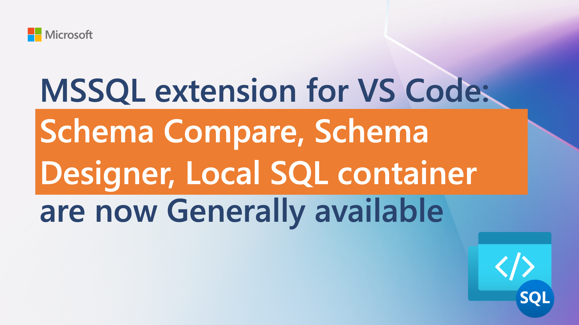 MSSQL Extension for VS Code: Schema Compare, Schema Designer, Local SQL Server Container GA ...