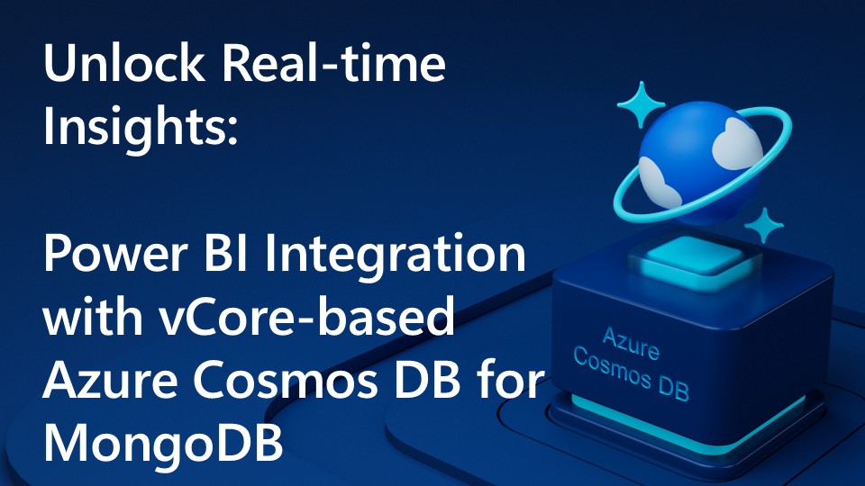 Unlock Real-Time Insights: Power BI Integration with vCore-based Azure Cosmos DB for MongoDB Now ...