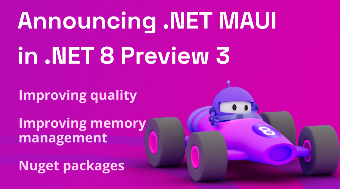 Announcing .NET MAUI in .NET 8 Preview 3 - NomadTerrace